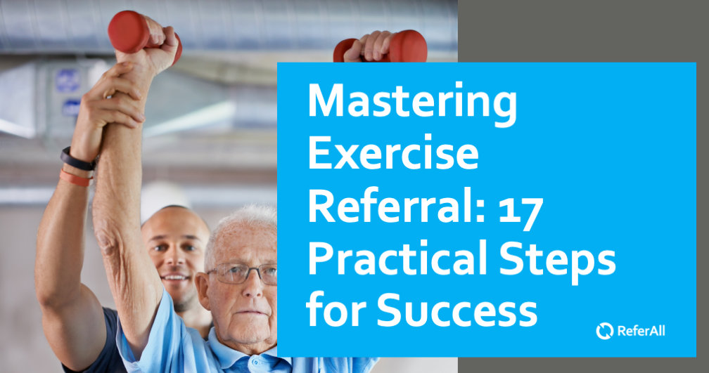 17 Practical Steps for Successful Implementation of an Exercise Referral Scheme